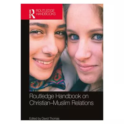 Routledge Handbook on Christian-Muslim Relations | Wheaton College